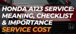 Honda A123 Service: Meaning, Checklist, Importance & Service Cost
