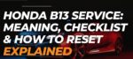 [Explained] Honda B13 Service: Meaning, Checklist & How to Reset