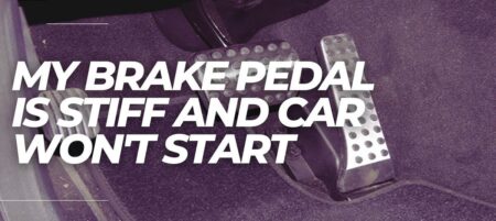 [Solved] My Brake Pedal Is Stiff And Car Won't Start - Reasons & Fixes!