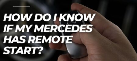 How Do I Know If My Mercedes Has Remote Start? [Explained]